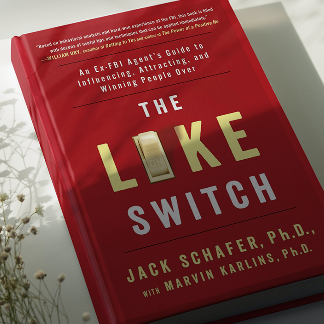 The Like Switch: An Ex-FBI Agent's Guide to Influencing, Attracting ...